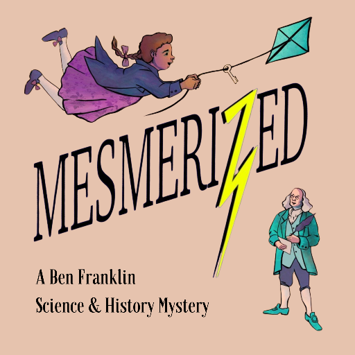 Mesmerized: A Ben Franklin Science & History Mystery – Plays for New ...