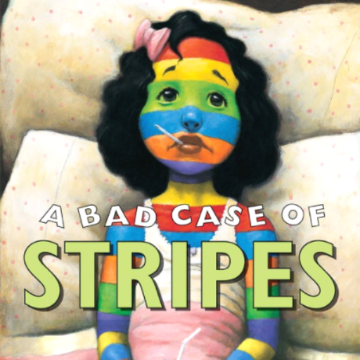 A Bad Case Of Stripes A Bad Case Of Stripes By David Shannon